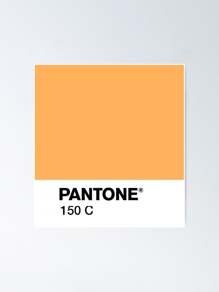"Pantone 150 C" Poster for Sale by unabeara | Redbubble