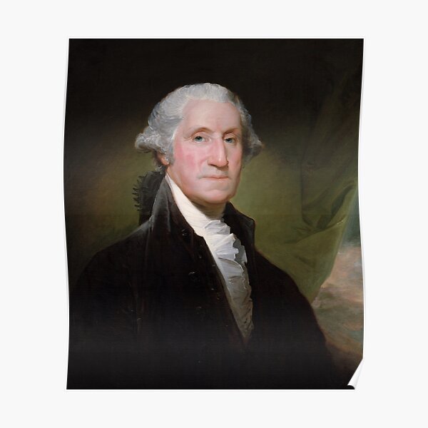 "George Washington by Gilbert Stuart" Poster for Sale by chillchar1234 ...