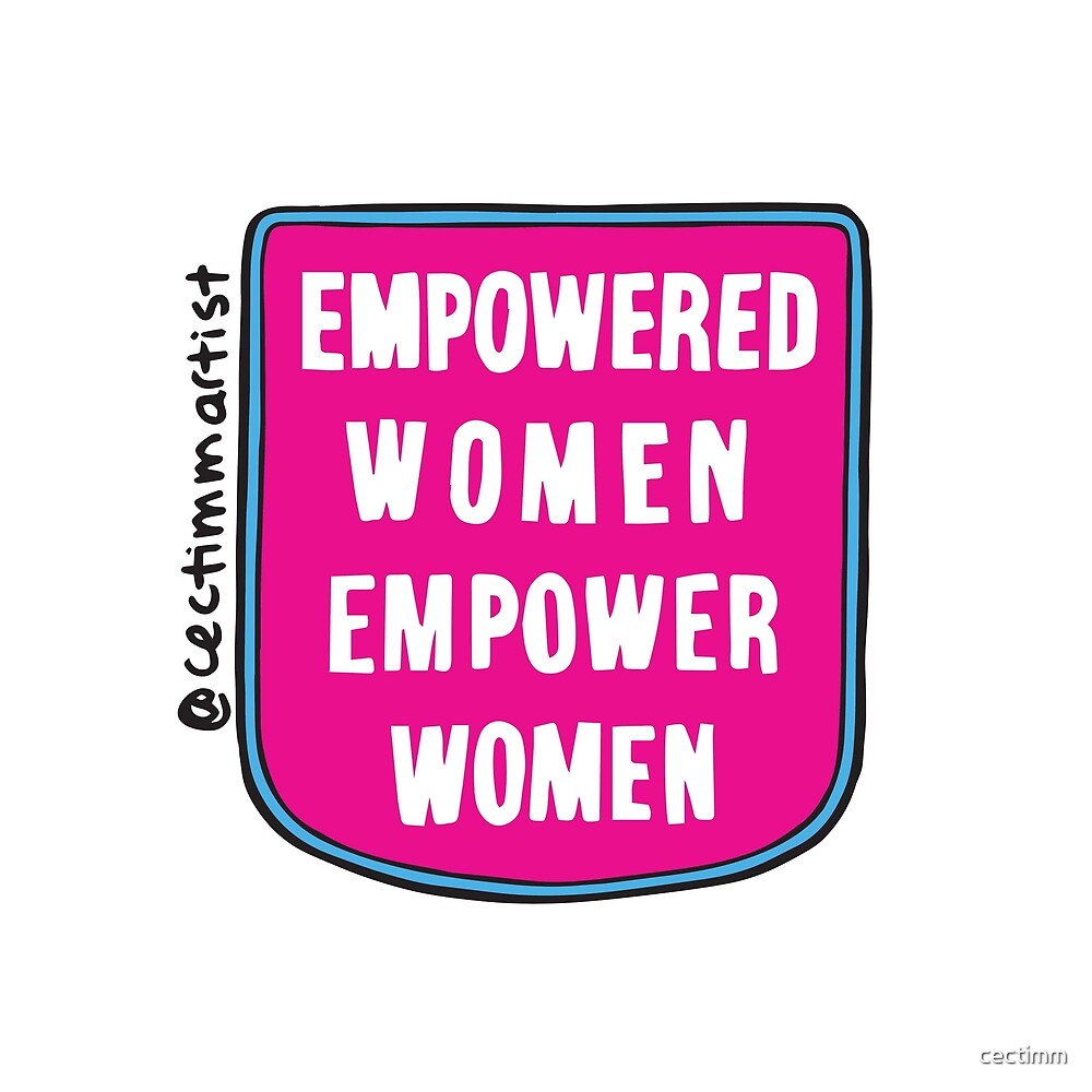 "FEMINISM FOR HUMANITY BADGE: EMPOWERED WOMEN EMPOWER WOMEN" by cectimm ...