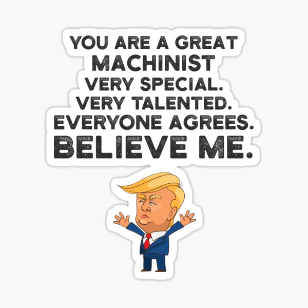 "Machinist Funny Trump" Sticker by UneDesigns | Redbubble