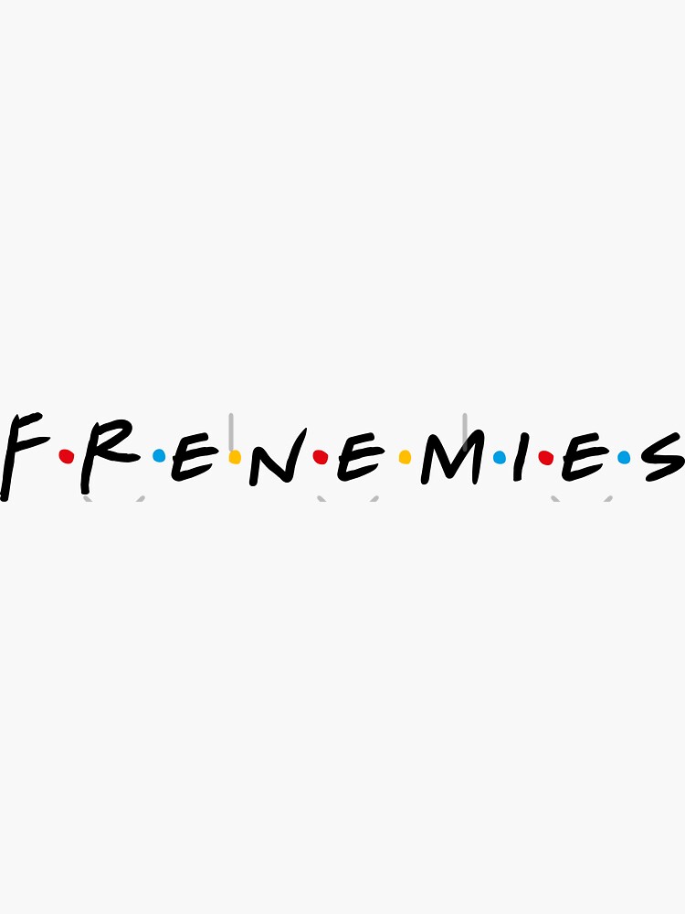 "Frenemies" Sticker for Sale by Primotees | Redbubble