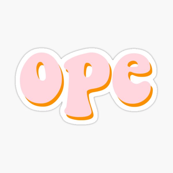 Ope Stickers | Redbubble