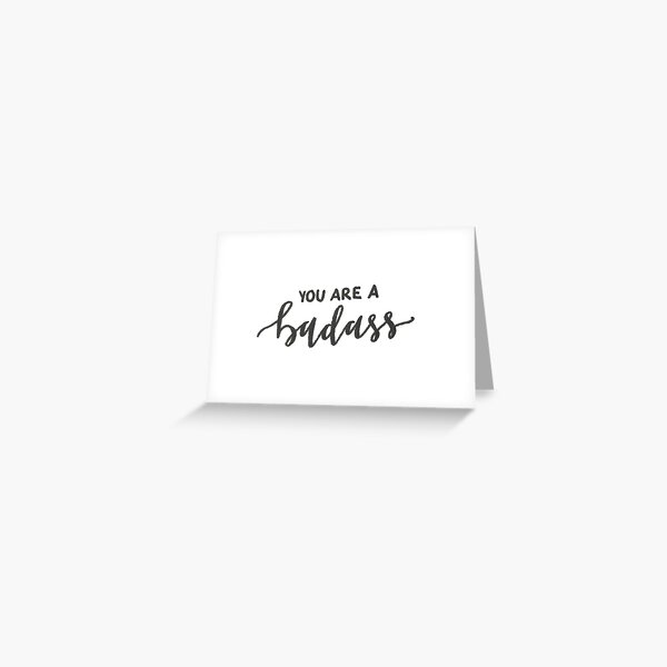 "'You Are a Badass' Handwritten Calligraphy Sticker" Greeting Card by ...