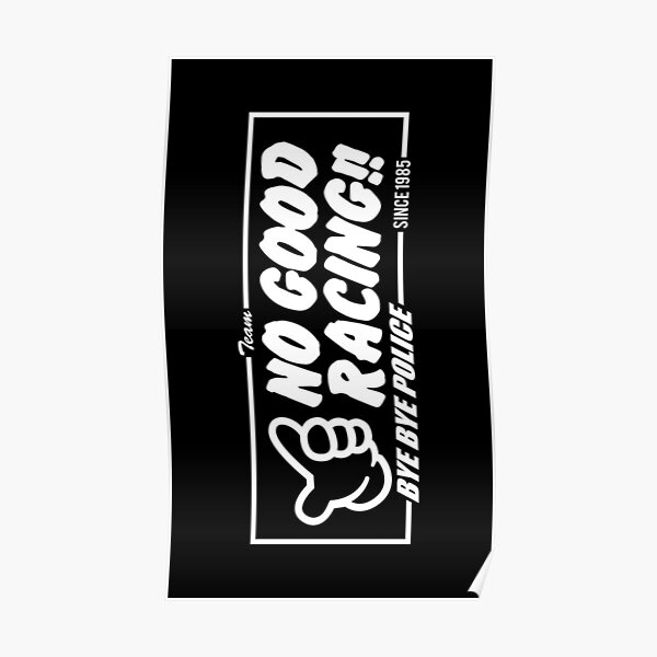 No Good Racing Wall Art | Redbubble