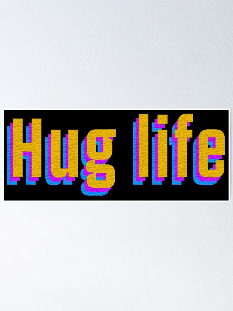 "Hug Life" Poster by AsKartongs | Redbubble