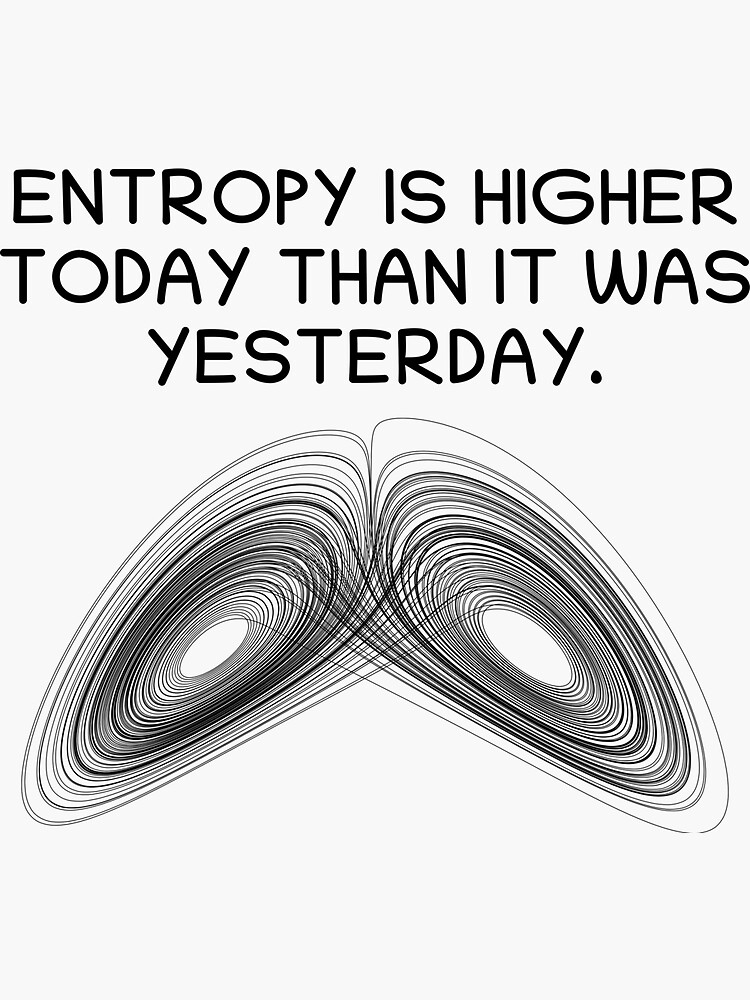 "Entropy Thermodynamics Physics Teacher Science Gift" Sticker for Sale ...