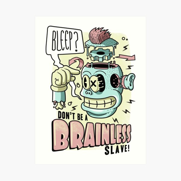 Brainless Art Prints | Redbubble