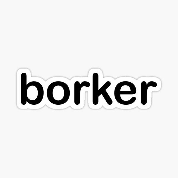 "borker" Sticker by JanSchwarzPhoto | Redbubble