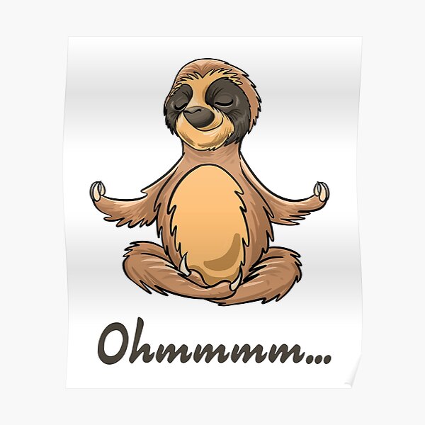 "Ohmmmm... Yoga Sloth" Poster for Sale by Katilan | Redbubble