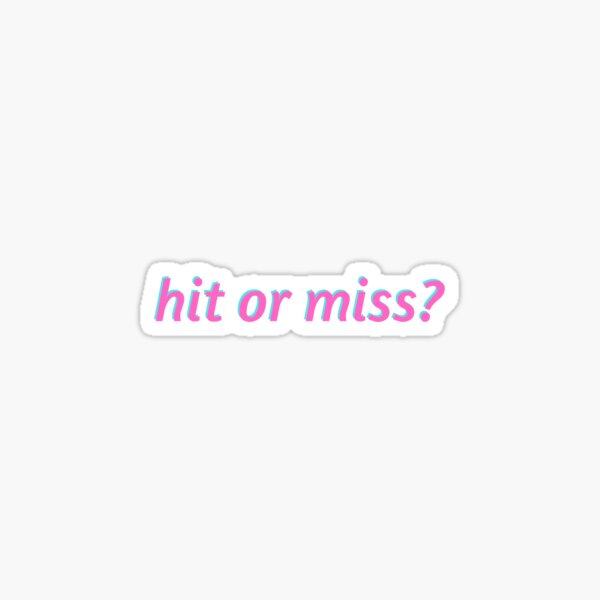 "hit or miss? I guess they never miss, huh - vaporwave pink" Sticker ...