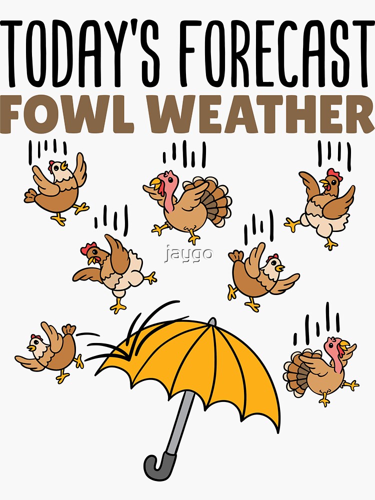 "Meteorology Joke Today's Forecast Fowl Weather" Sticker for Sale by ...