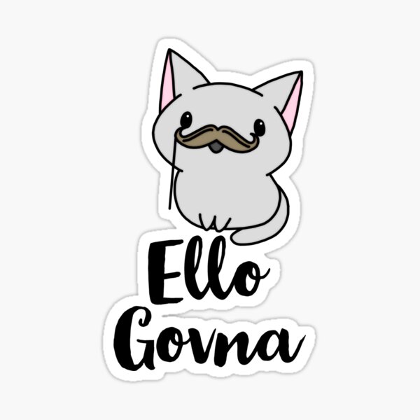 "Ello Govna - Cat" Sticker for Sale by tristahx | Redbubble