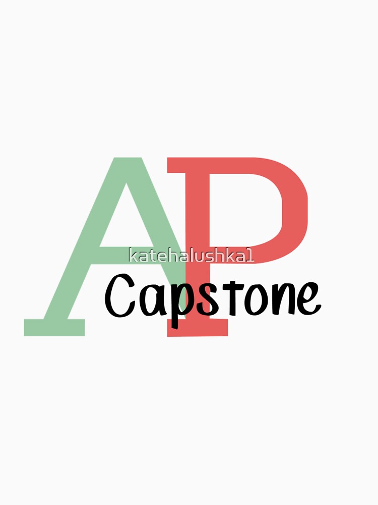 "AP Capstone" T-shirt for Sale by katehalushka1 | Redbubble | advanced ...