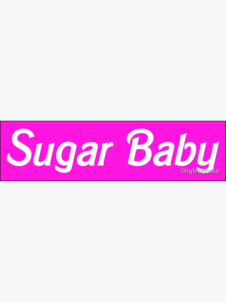 "Sugar Baby" Poster by ShyMagnolia | Redbubble