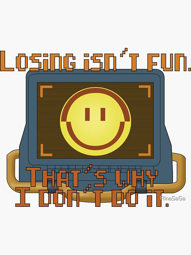 "Losing isn't fun" Sticker for Sale by RinaSaGa | Redbubble
