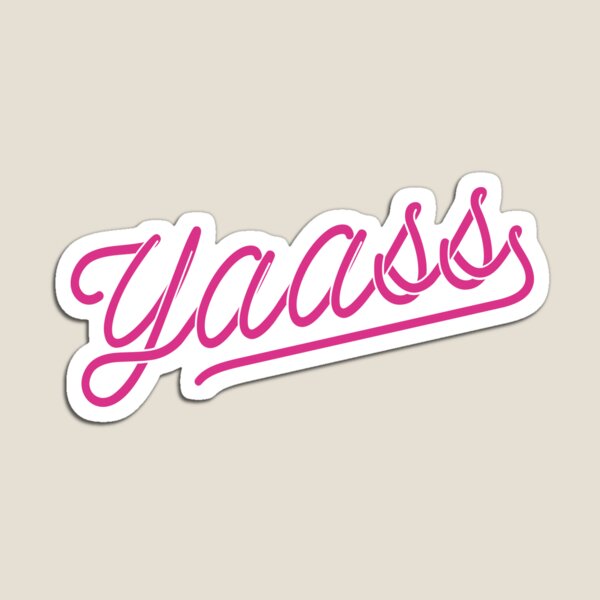 Yaass Magnets | Redbubble