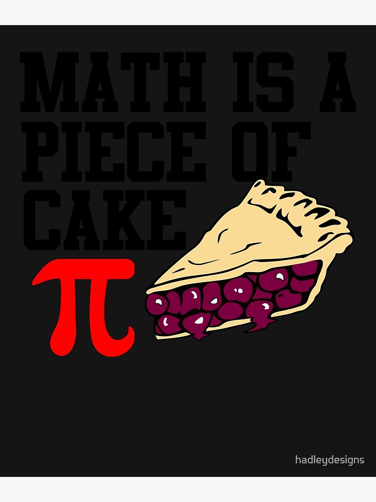 "Math is a piece of pi not cake pi day Funny Math Nerd T Shirt" Art ...