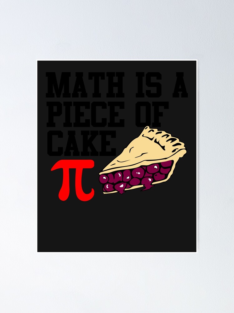 "Math is a piece of pi not cake pi day Funny Math Nerd T Shirt" Poster ...