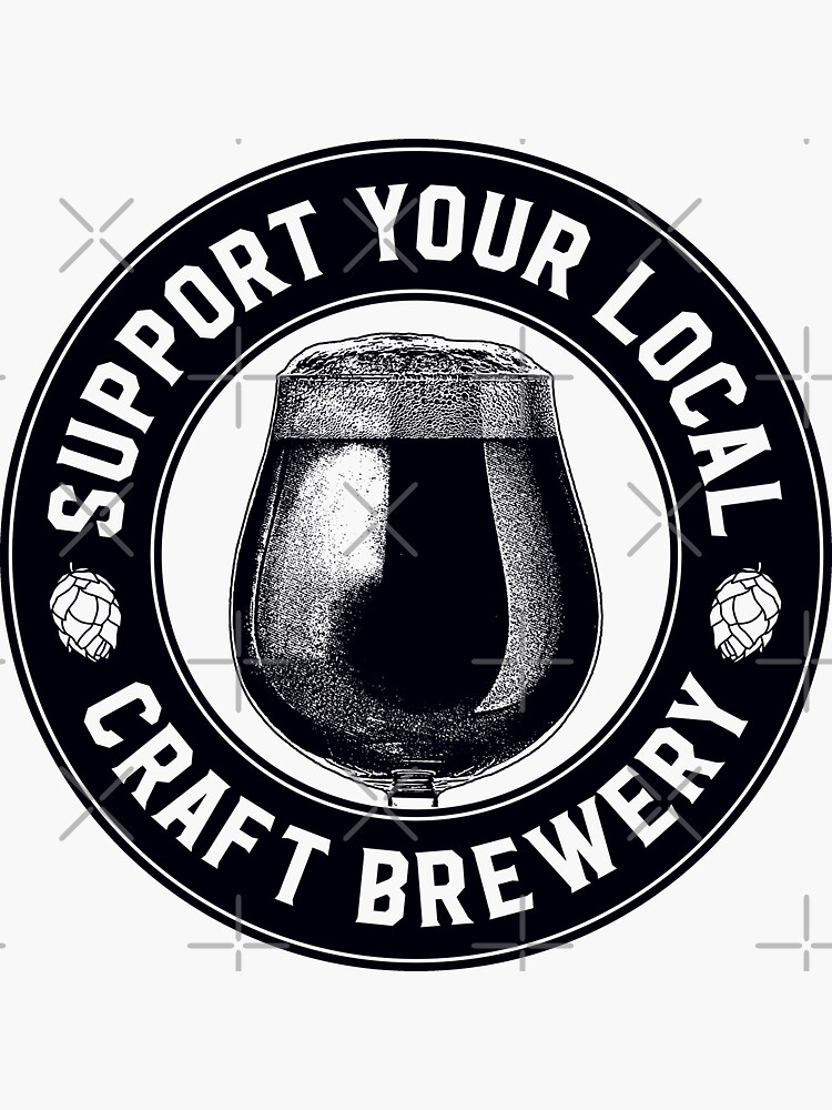 "SUPPORT YOUR LOCAL CRAFT BREWERY" Sticker for Sale by Thomas Byrne ...
