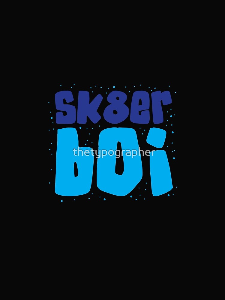 "SK8ER BOI (skater boy)" Sleeveless Top for Sale by thetypographer ...