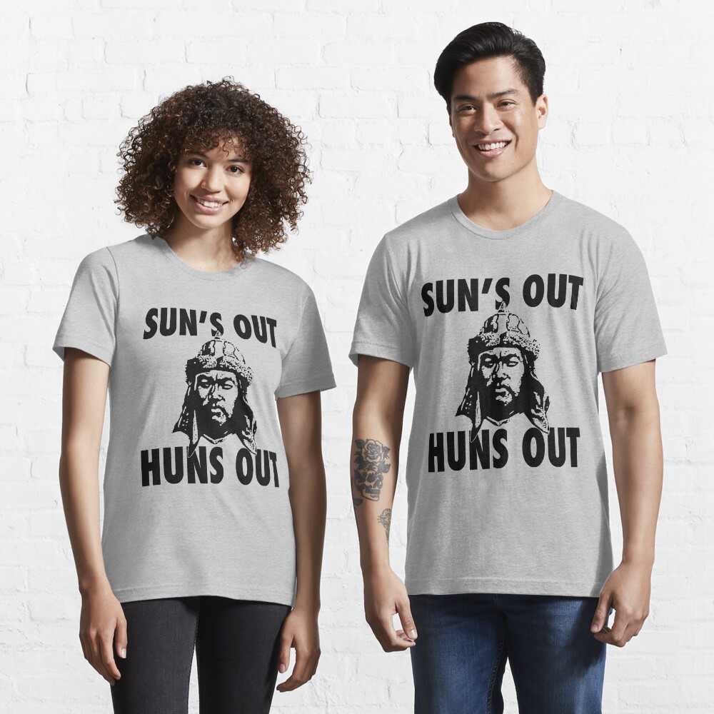 "Sun's Out, Huns Out" T-shirt by uncmfrtbleyeti | Redbubble