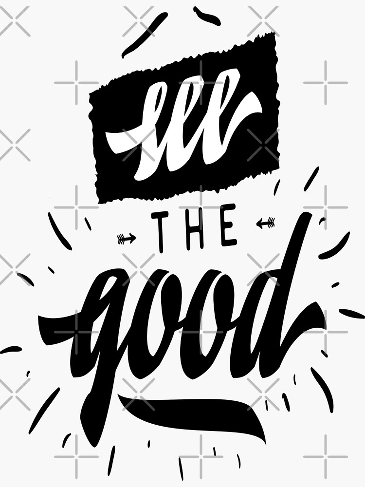 "See The Good. Inspirational Quotes" Sticker by ProjectX23 | Redbubble