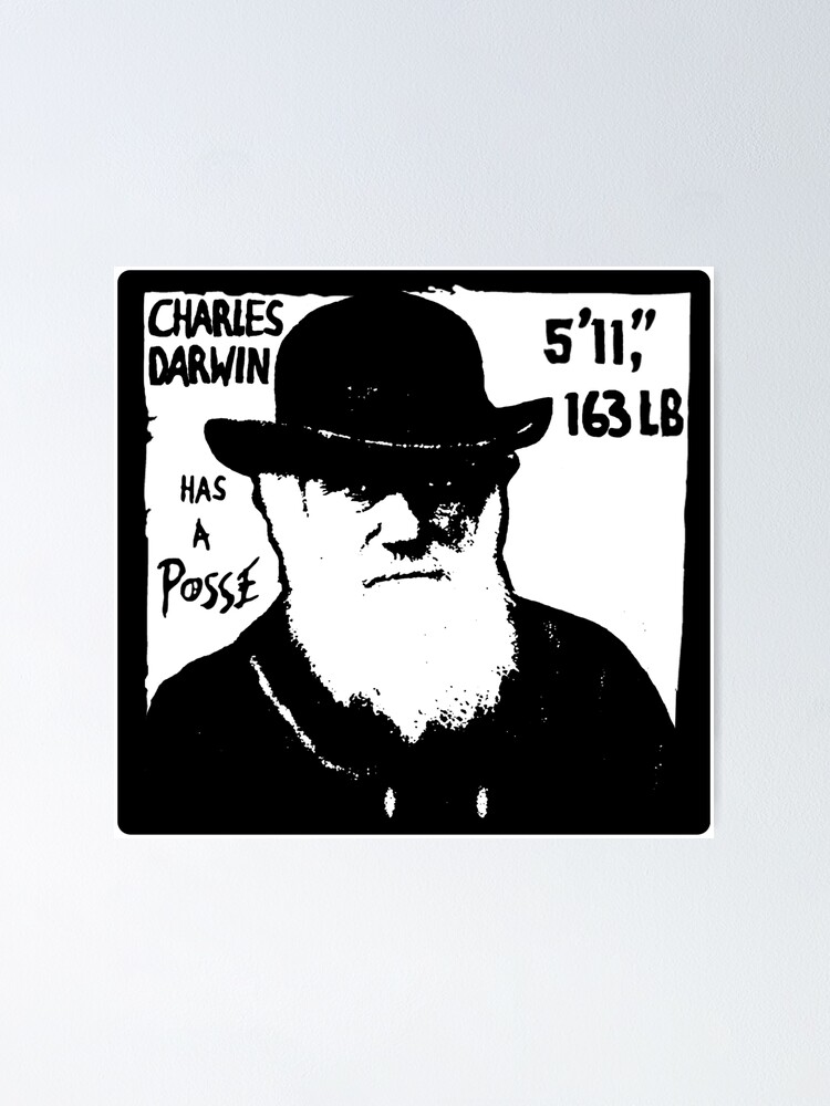 "Charles Darwin Has A Posse" Poster by colinpurrington | Redbubble