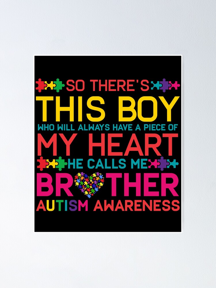 "Autism Brother Autism Awareness Day" Poster by mrsmitful | Redbubble