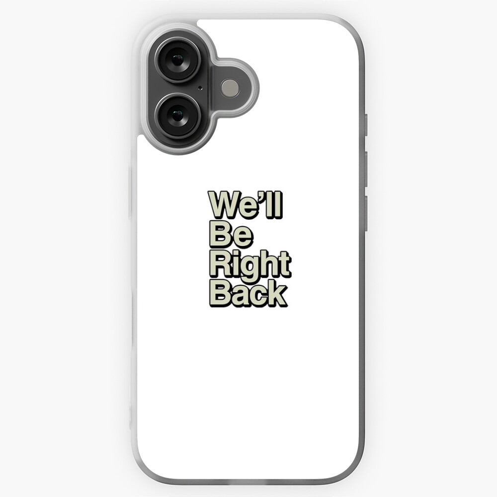 "We'll Be Right Back" Sticker for Sale by jilllian | Redbubble