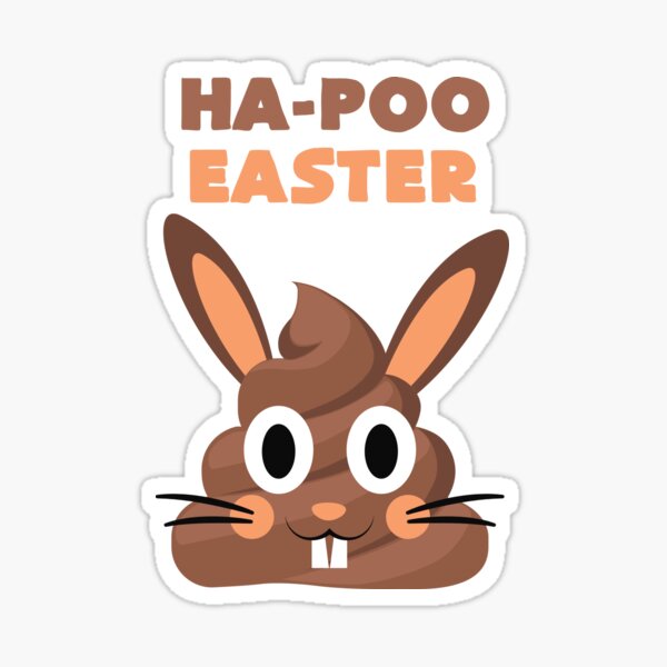 "Ha-Poo Easter Happy Easter Funny Bunny Poop" Sticker for Sale by ...
