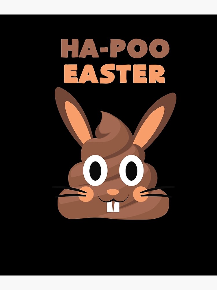 "Ha-Poo Easter Happy Easter Funny Bunny Poop" Greeting Card for Sale by ...