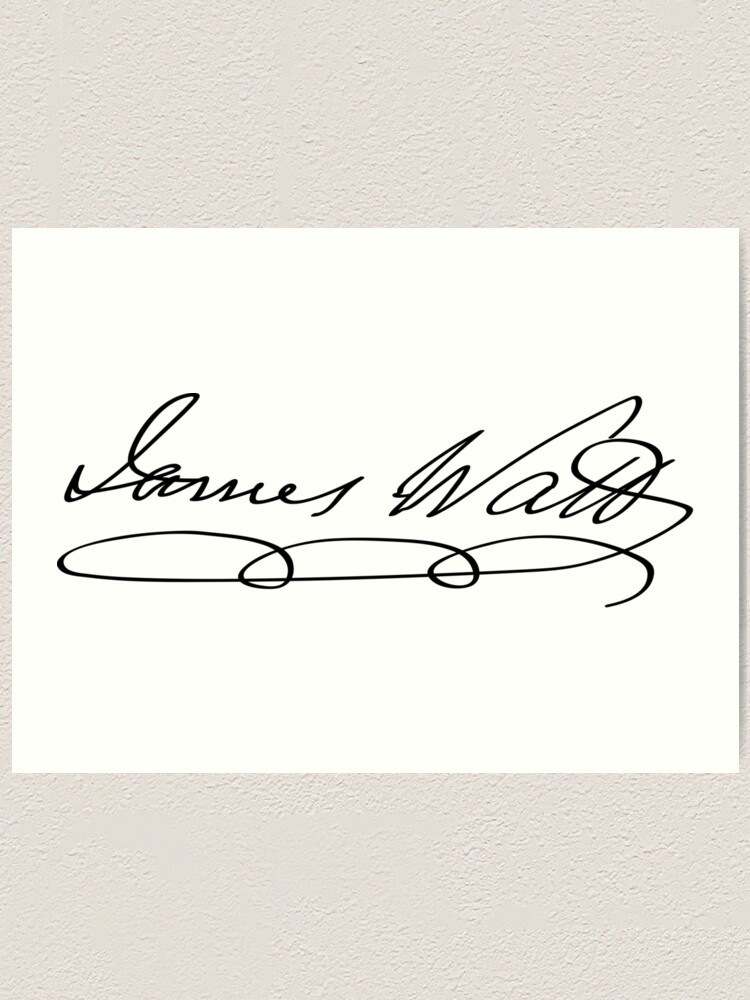 "Signature of James Watt" Art Print for Sale by PZAndrews | Redbubble