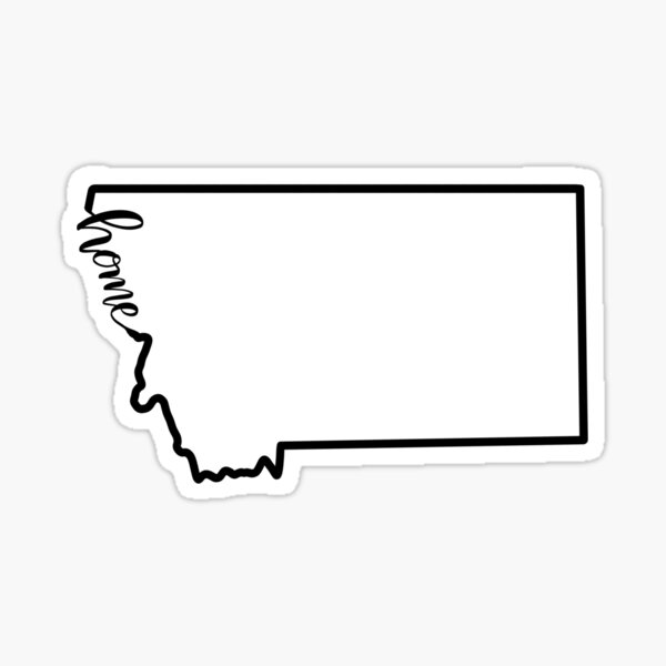 "Montana State Outline - Home" Sticker for Sale by chocmusings | Redbubble