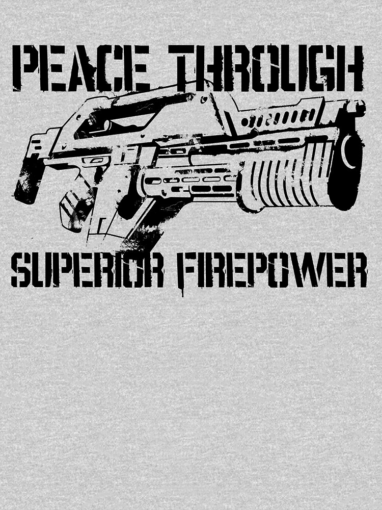 "Peace through superior firepower" Essential T-Shirt for Sale by pure ...