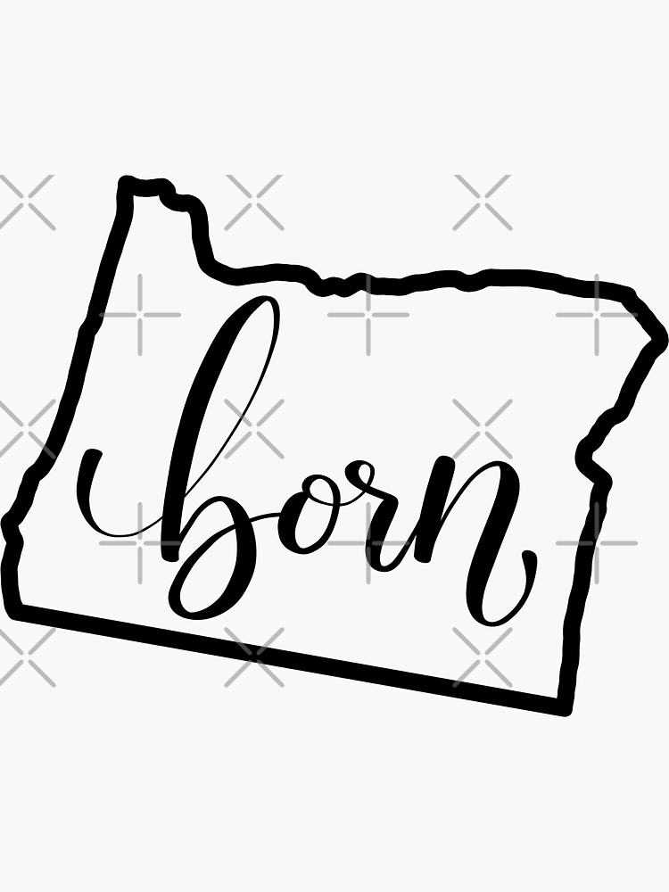 "Oregon State Outline - Born" Sticker for Sale by chocmusings | Redbubble