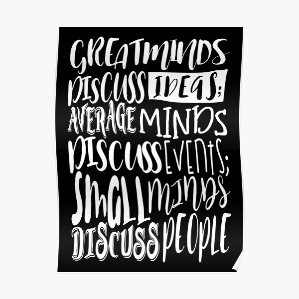 "Great Minds Discuss Ideas - Motivation" Poster by cidolopez | Redbubble