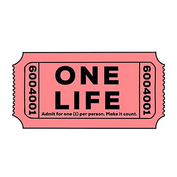 "One Life. Make It Count. Admit One Motivational Cinema Ticket Sticker ...