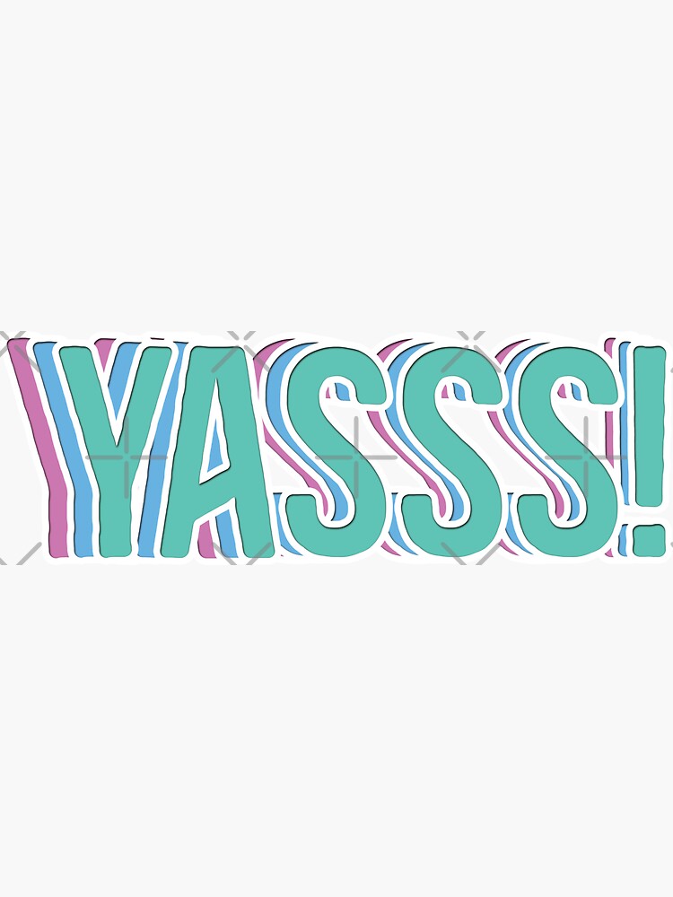 Yasss Sticker For Sale By Kletova Redbubble