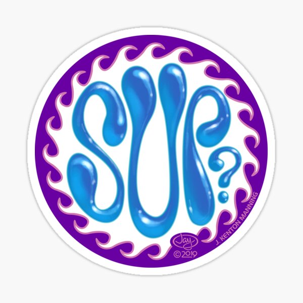 "SUP? " Sticker for Sale by ArtGeeky | Redbubble