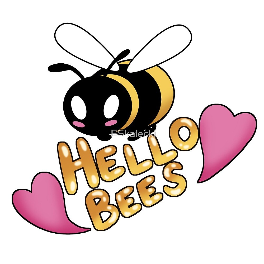 "Hello Bees" by ESkalecki | Redbubble