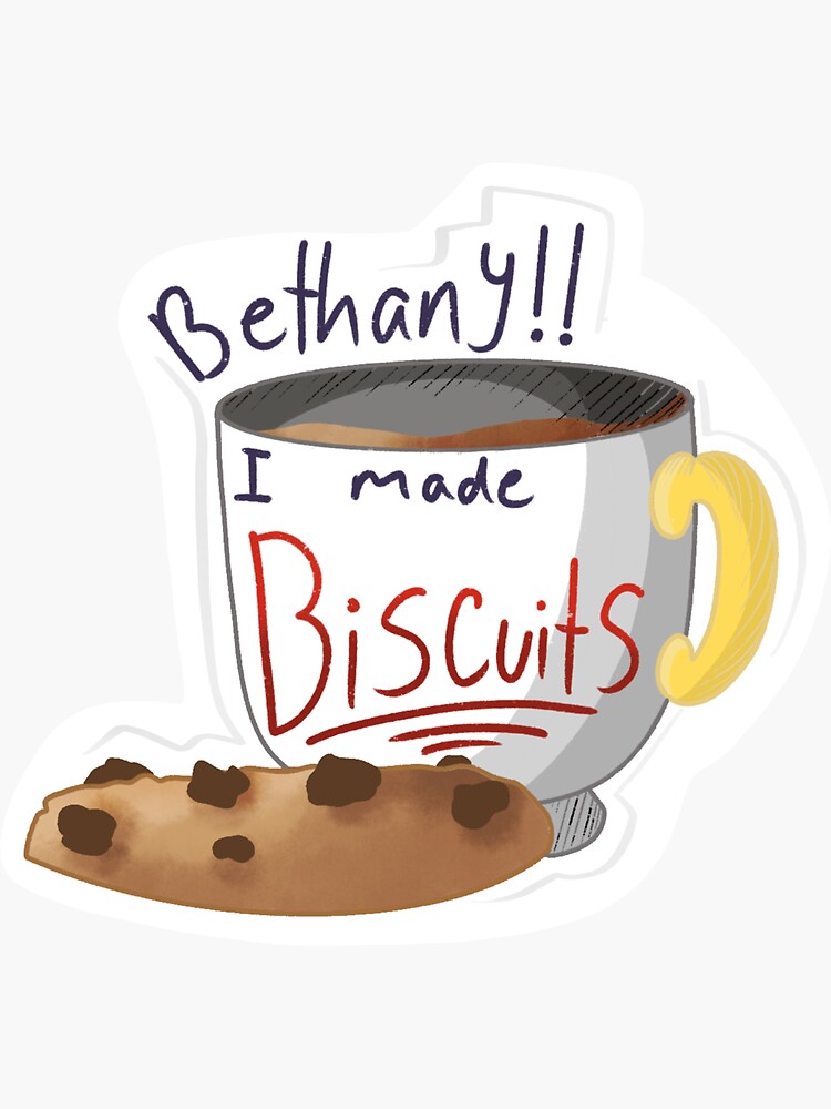 "Bethany! I made biscuits!" Sticker for Sale by Barkhoodies | Redbubble