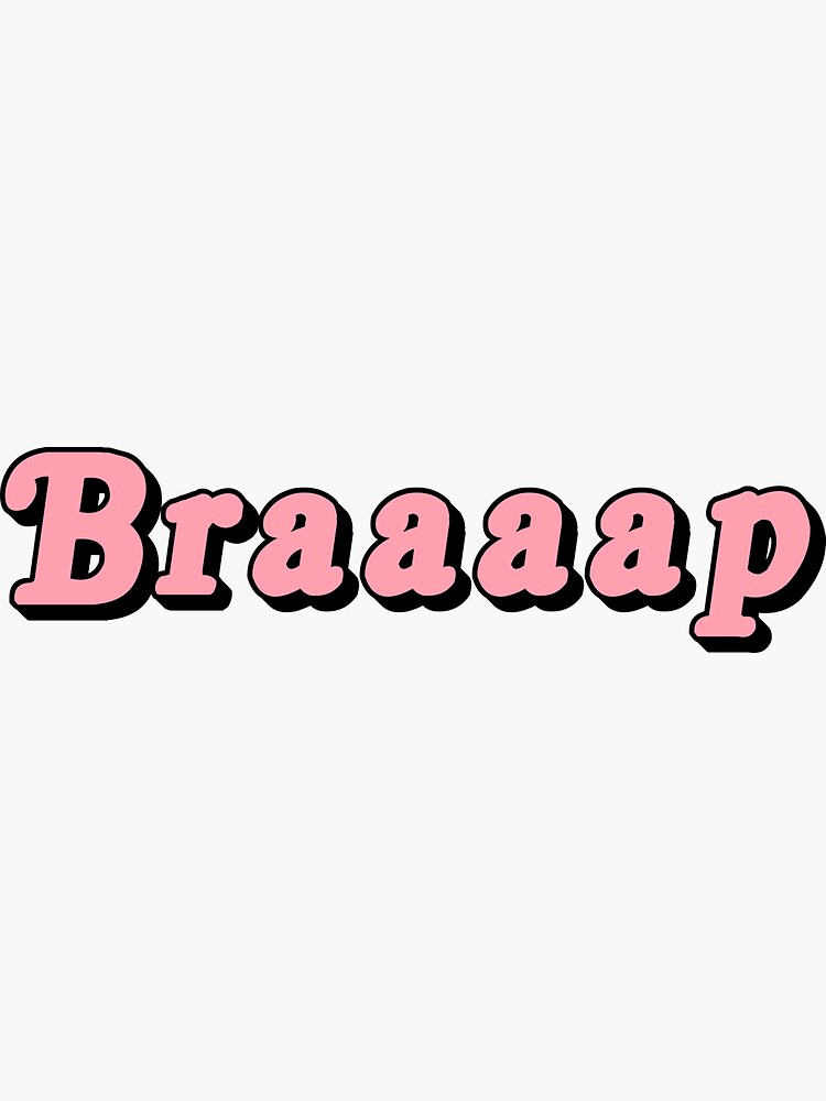"Braaap" Sticker for Sale by ColdestEver | Redbubble