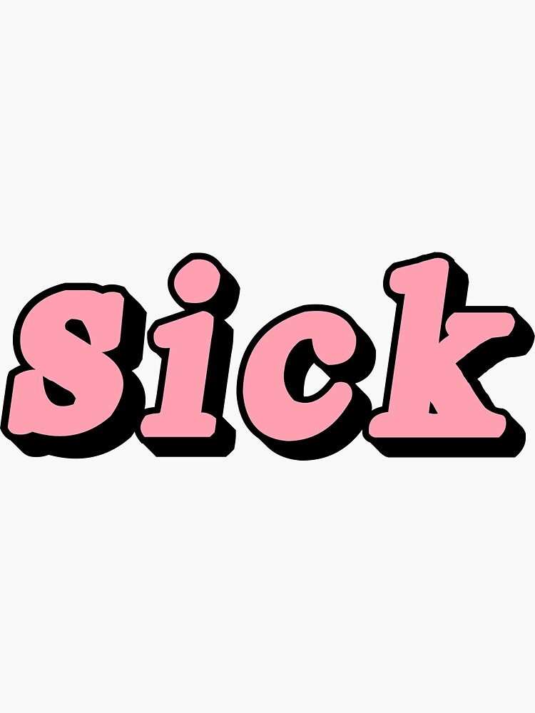 "Sick" Sticker for Sale by ColdestEver | Redbubble