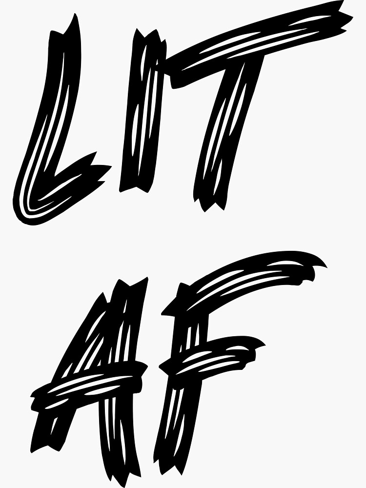 "LIT AF WEEKEND RAVE CLUBBING DRINKING FRIENDS GIFT TSHIRT" Sticker by ...