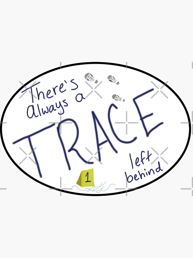 "There's always a trace left behind" Sticker for Sale by estev | Redbubble