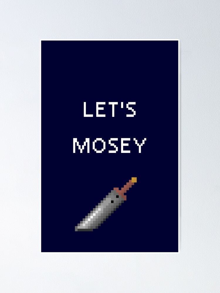 "Let's Mosey" Poster by hannahalkadi | Redbubble