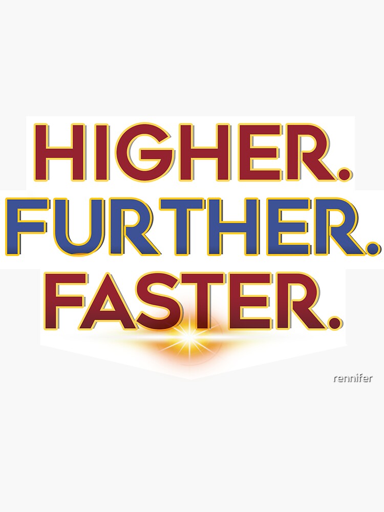 "higher. further. faster." Sticker for Sale by rennifer | Redbubble