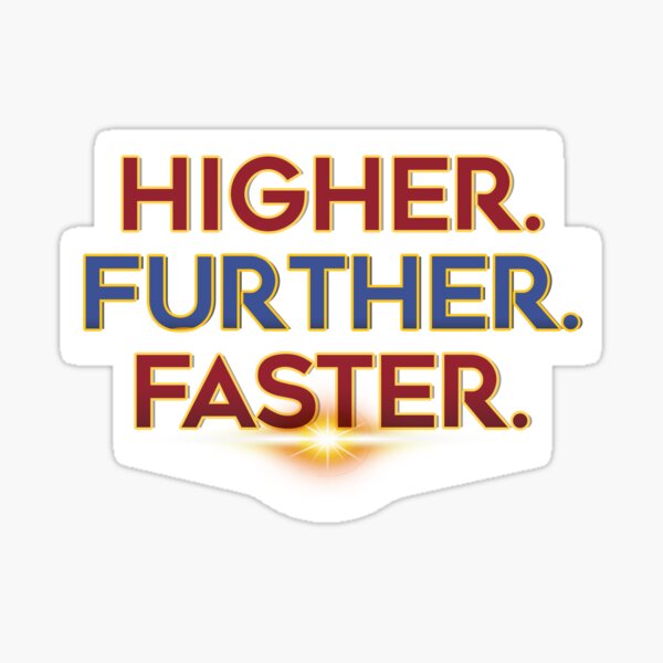 "higher. further. faster." Sticker for Sale by rennifer | Redbubble