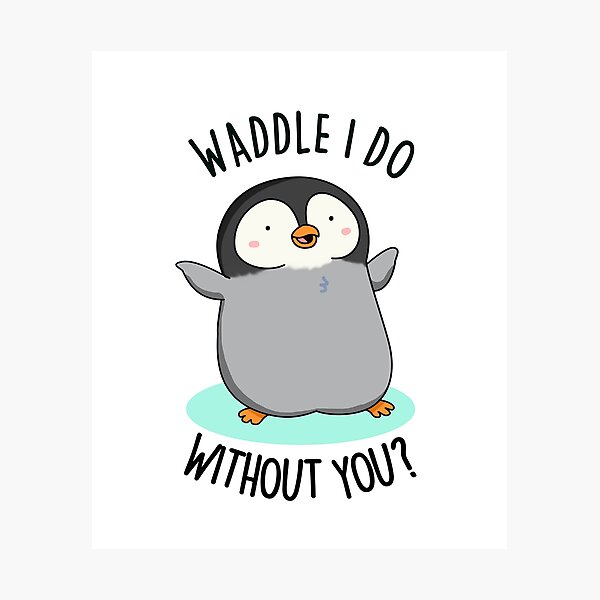 Lámina fotográfica «Waddle I Do Animal Pun» de punnybone | Redbubble