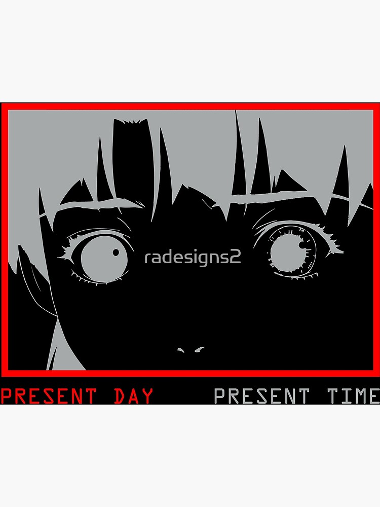 "Present Day - Present Time - Lain - Ver. 2" Poster by radesigns2 | Redbubble